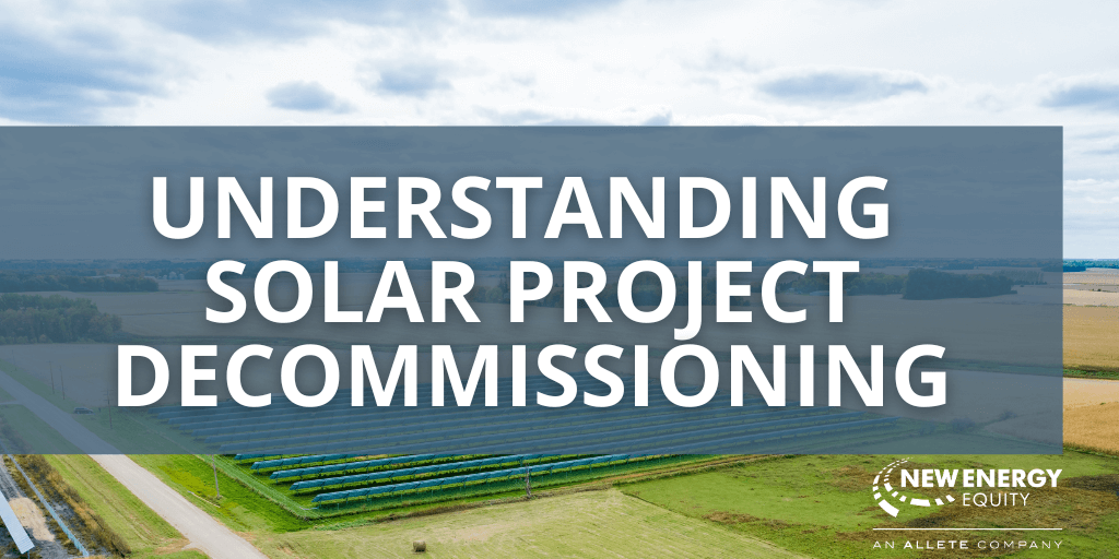 Understanding Solar Project Decommissioning New Energy Equity
